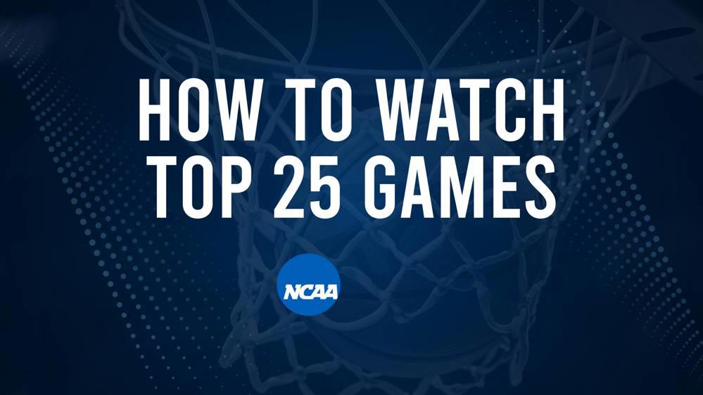 How to Watch Top 25 College Basketball Games – Saturday, February 8 ...
